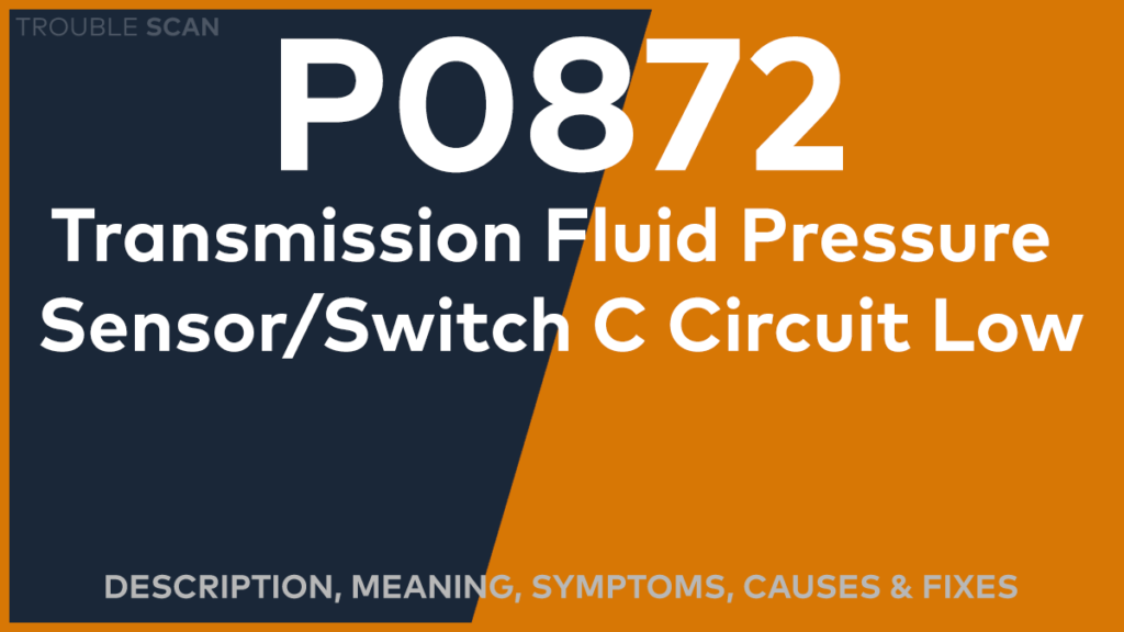 P0872 Trouble Code: Meaning, Symptoms, Causes & Fixes [Easy]