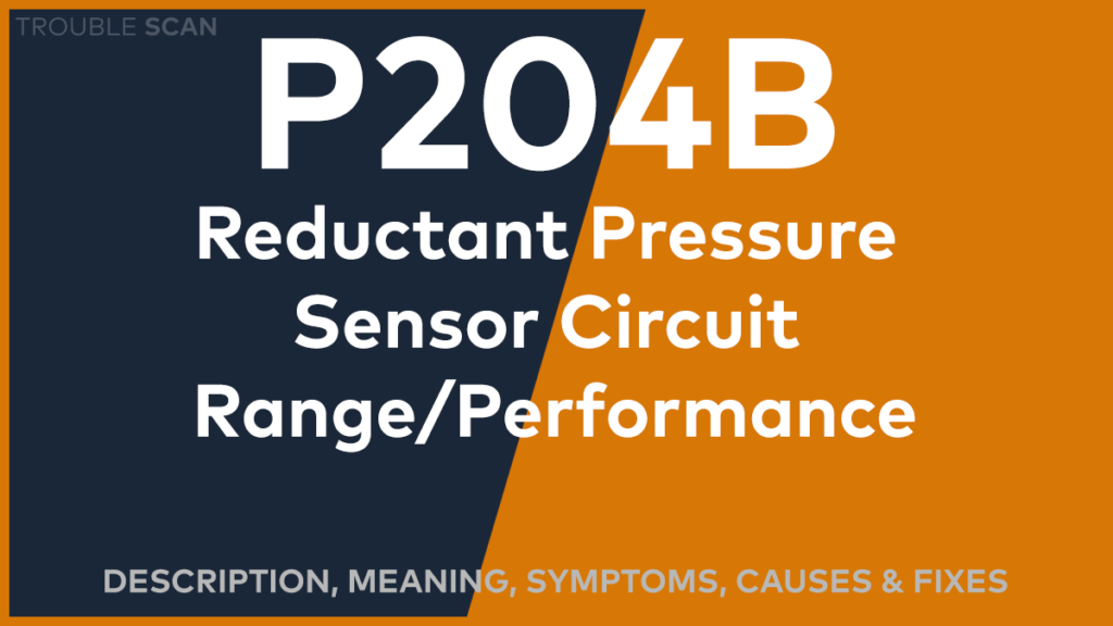 P204B Trouble Code: Meaning, Symptoms, Causes & Fixes [Easy]