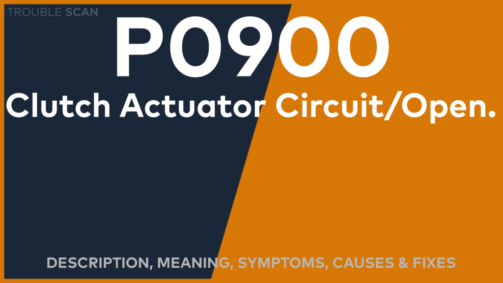 P0900 Trouble Code: Meaning, Symptoms, Causes & Fixes [Easy]