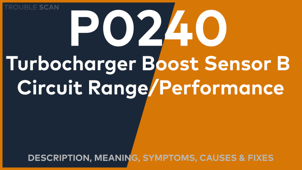 P0240 Trouble Code: Meaning, Symptoms, Causes & Fixes [Easy]