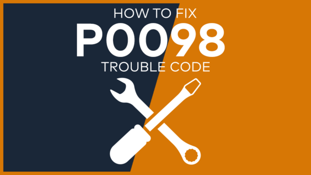 P0098 Trouble Code: Meaning, Symptoms, Causes & Fixes [Easy]