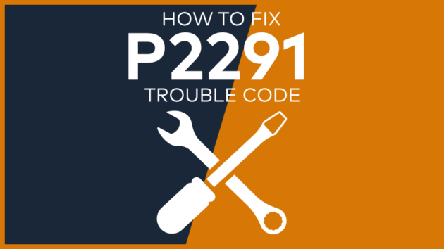 P2291 Trouble Code: Meaning, Symptoms, Causes & Fixes [Easy]