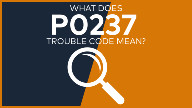 P0237 Trouble Code: Meaning, Symptoms, Causes & Fixes [Easy]