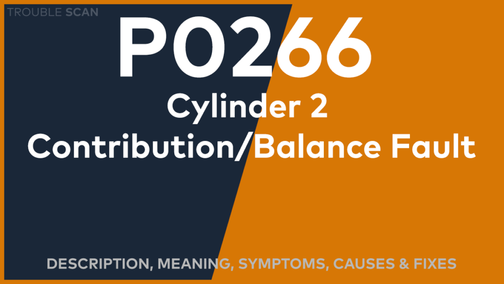 P0266 Trouble Code: Meaning, Symptoms, Causes & Fixes [Easy]