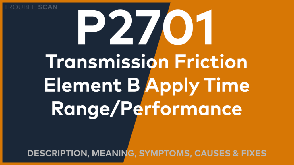 P2701 Trouble Code: Meaning, Symptoms, Causes & Fixes [Easy]