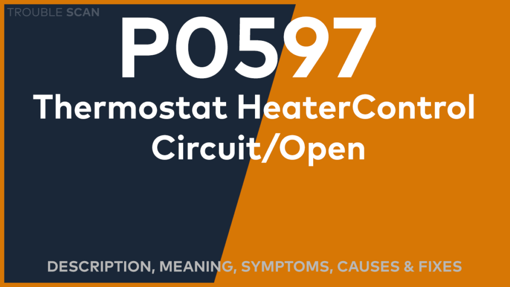 P0597 Trouble Code: Meaning, Symptoms, Causes & Fixes [Easy]