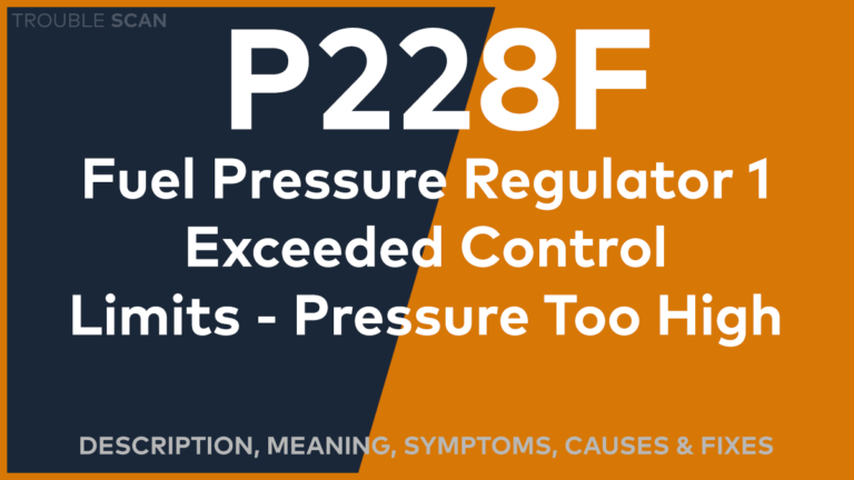 P228F Trouble Code: Meaning, Symptoms, Causes & Fixes [Easy]