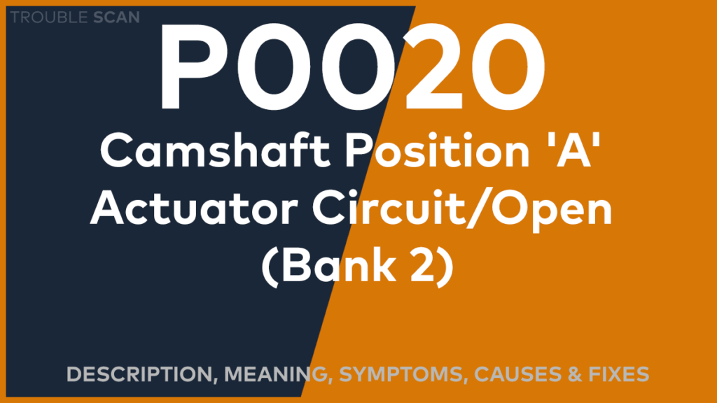 P0020 Trouble Code: Meaning, Symptoms, Causes & Fixes [Easy]