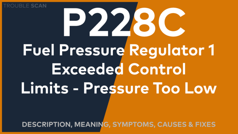 P228C Trouble Code: Meaning, Symptoms, Causes & Fixes [Easy]