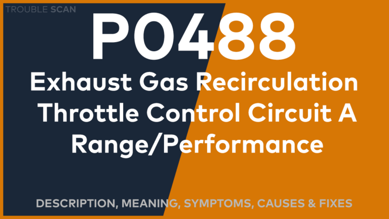 P0488 Trouble Code: Meaning, Symptoms, Causes & Fixes [Easy]