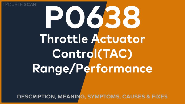 P0638 Trouble Code: Meaning, Symptoms, Causes & Fixes [Easy]